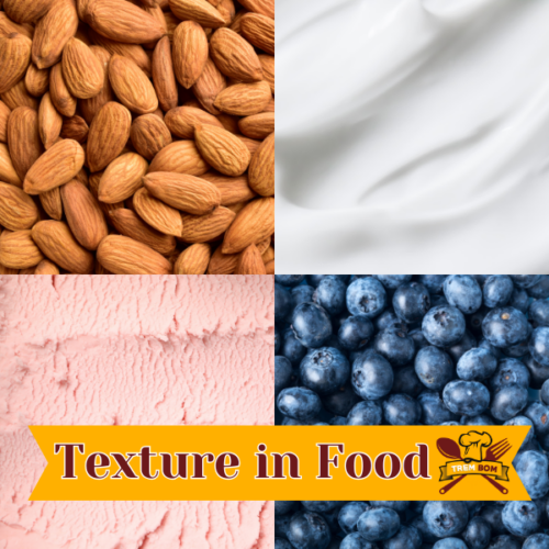 The Role of Texture in Food: From Crunchy to Creamy – Understanding why texture matters - TremBom